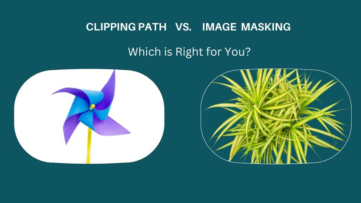 Clipping Path Service Vs Image Masking: Which is right for you?