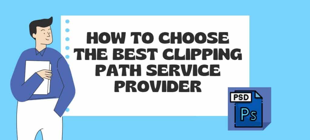 How to Choose the Best Clipping Path Service Provider How to Choose the Best Clipping Path Service Provider